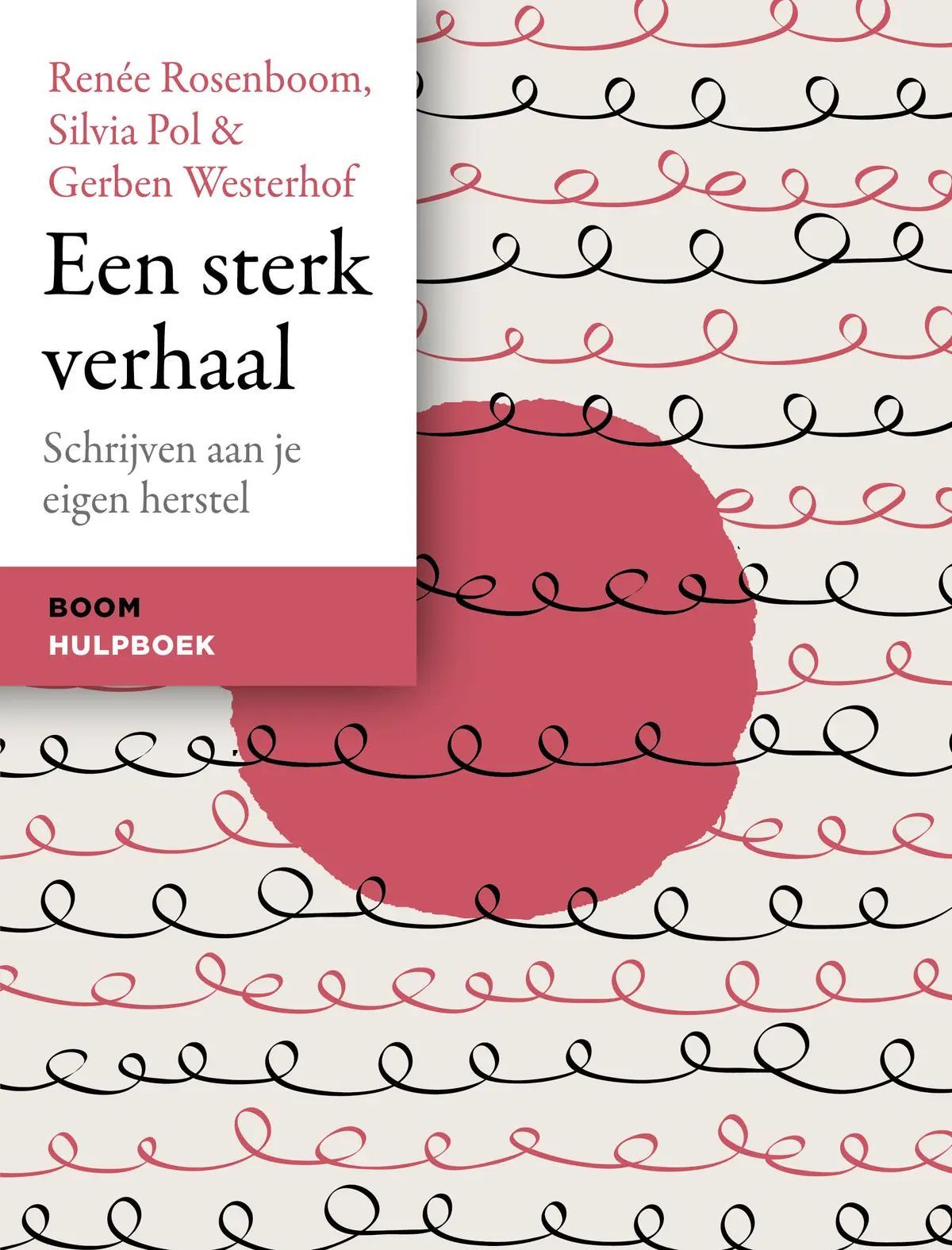 Een sterk verhaal - Renée Rosenboom, Silvia Pol, Gerben Westerhof ...