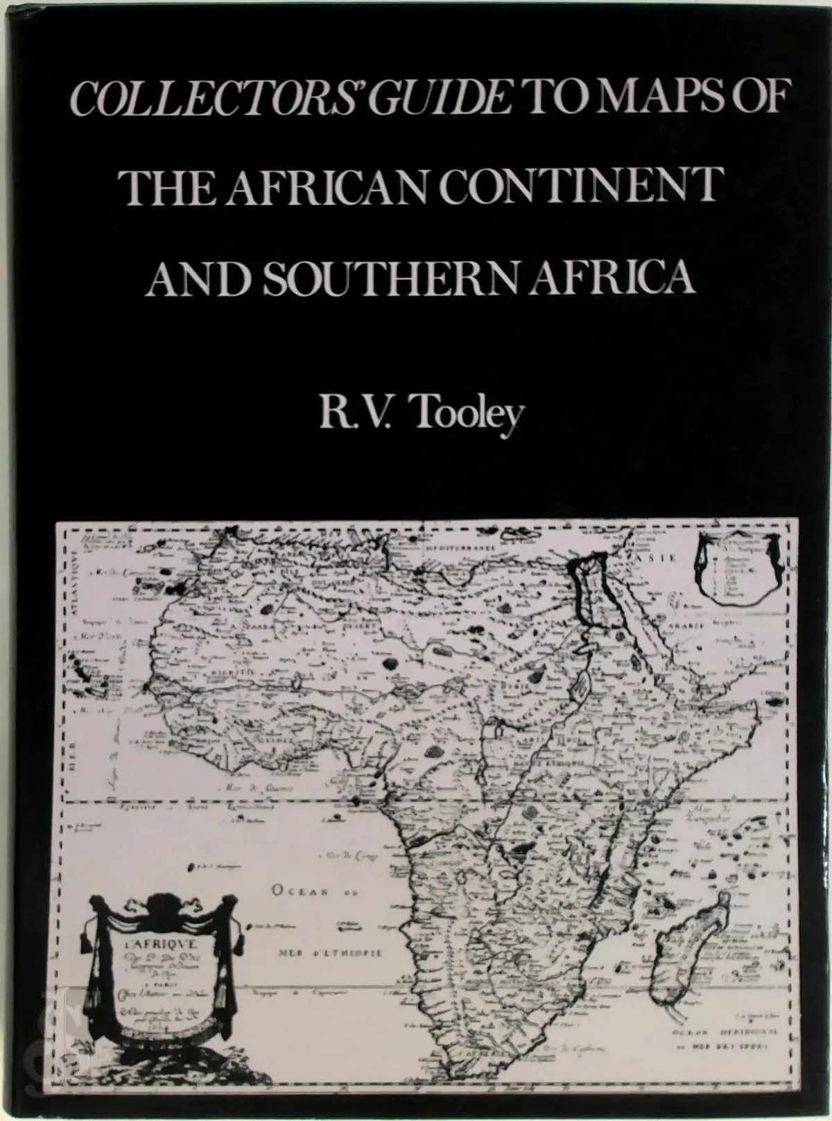 Collectors' Guide to Maps of the African Continent and Southern Africa ...