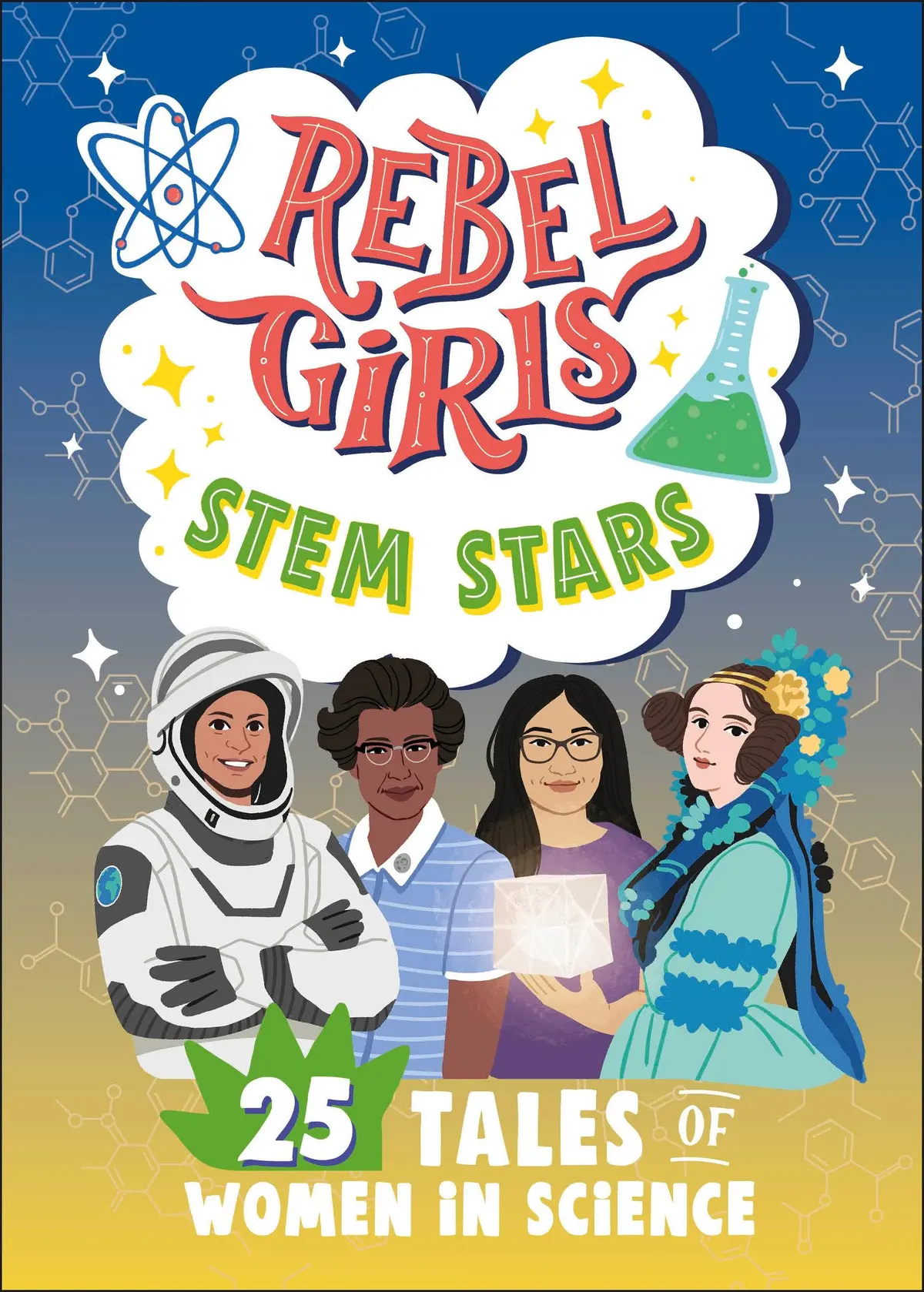 Rebel Girls: Rebel Girls Stem Stars: 25 Tales of Women in Sc - Rebel ...