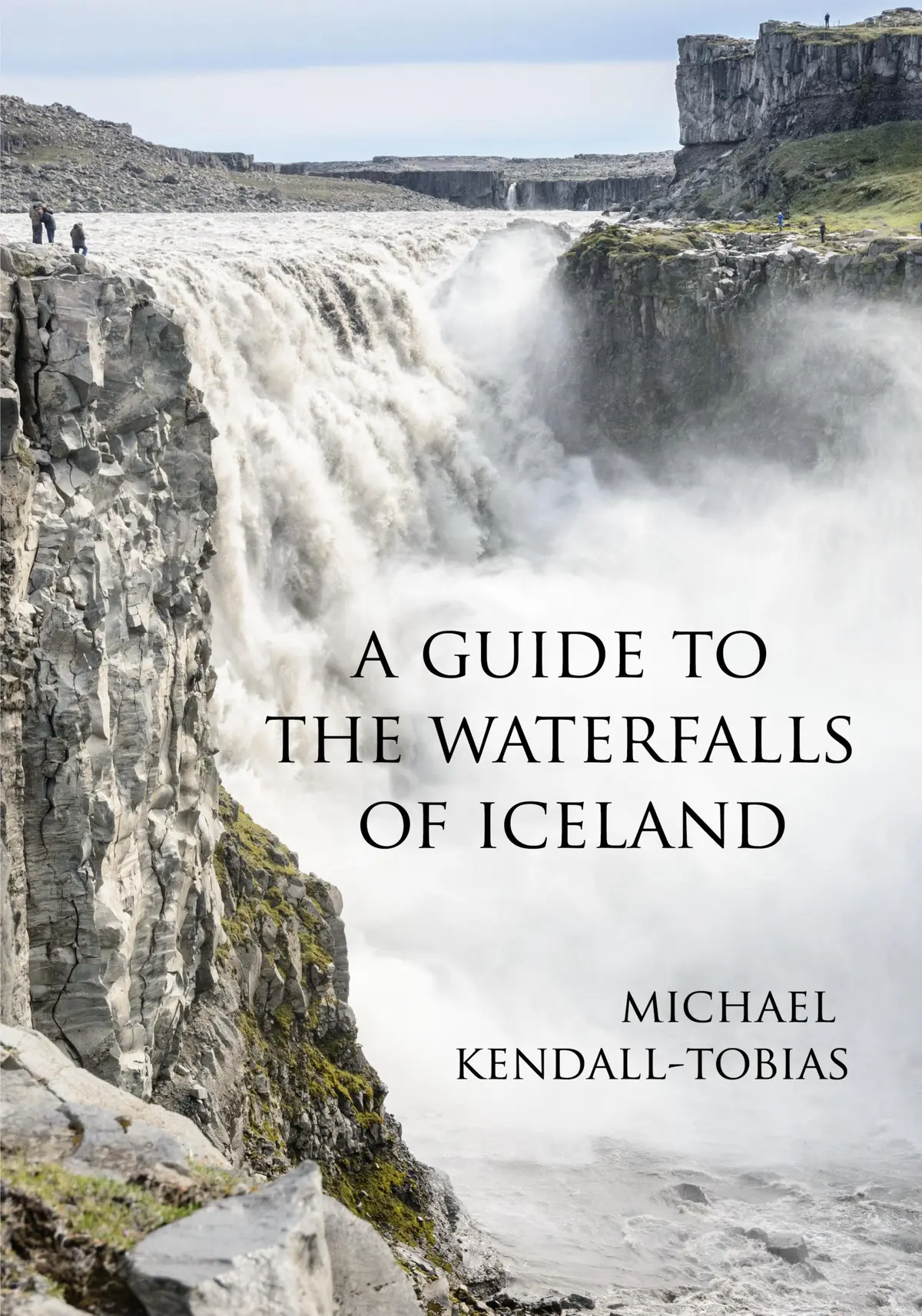 A Guide to the Waterfalls of Iceland - Michael Kendall-Tobias - (ISBN ...