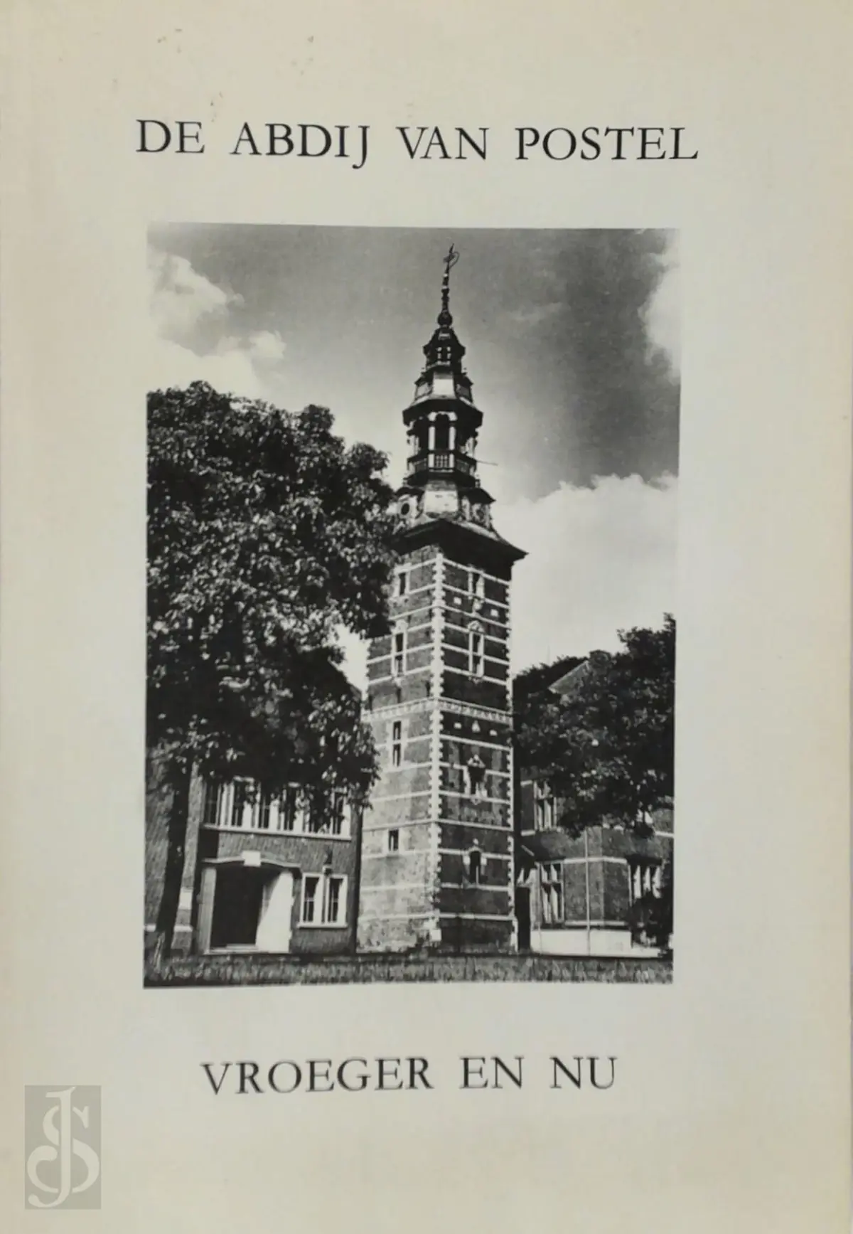 De abdij van Postel, vroeger en nu | De Slegte