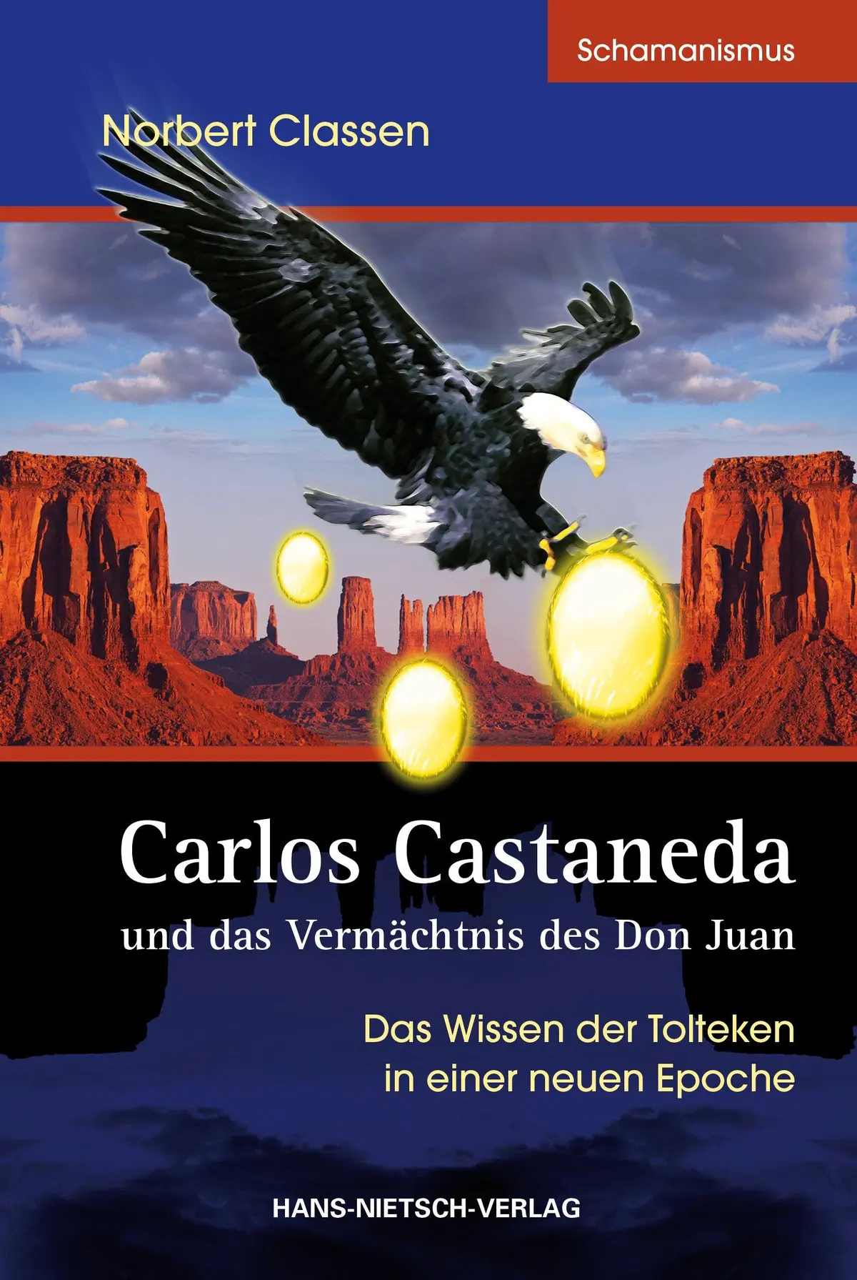 Carlos Castaneda und das Vermächtnis des Don Juan - Norbert Classen ...