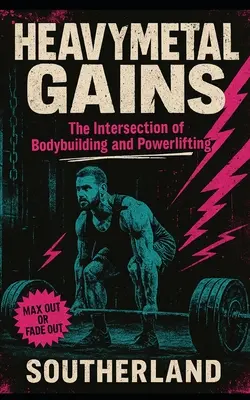 Heavy Metal Gains: The Intersection of Bodybuilding and Powerlifting ...