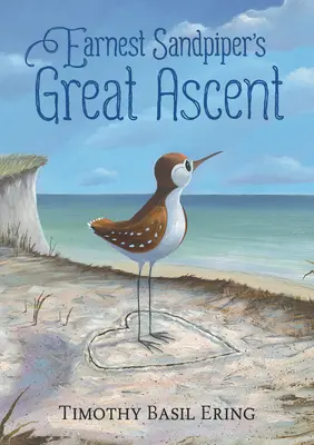 Earnest Sandpiper's Great Ascent - Timothy Basil Ering - (ISBN ...