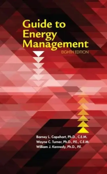 Guide to Energy Management, Eighth Edition - Ph.D. Capehart, Ph.D ...