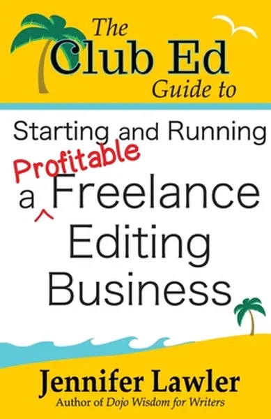 The Club Ed Guide to Starting and Running a Profitable Freelance ...