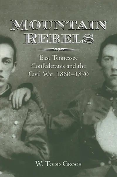Mountain Rebels - W. Todd Groce - (ISBN: 9781572330931) | De Slegte