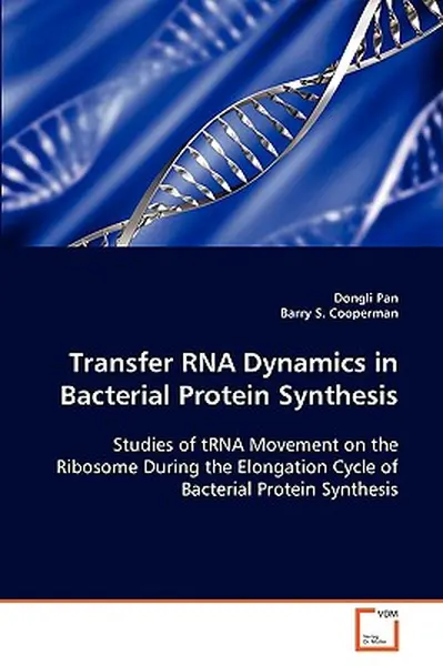 Transfer RNA Dynamics in Bacterial Protein Synthesis - Dongli Pan ...