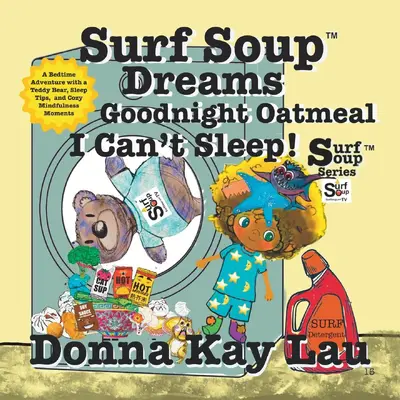 Surf Soup Dreams Goodnight Oatmeal I Can't Sleep! - Donna Kay Lau ...