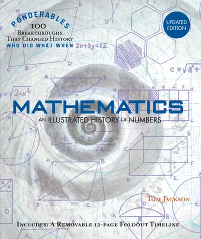 Mathematics: An Illustrated History of Numbers (100 Ponderables ...