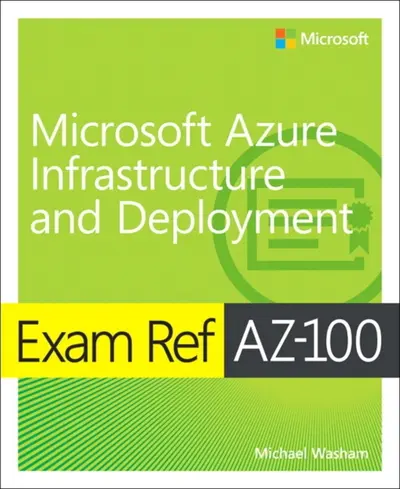 Exam Ref AZ-103 Microsoft Azure Administrator - Michael Washam ...