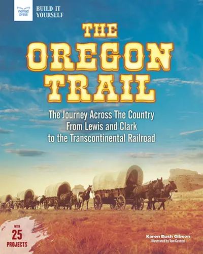 The Oregon Trail: The Journey Across the Country from Lewis and Clark ...