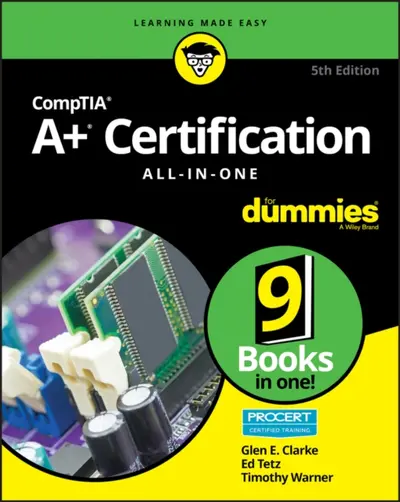 CompTIA A+ Certification All-in-One For Dummies - Glen E. Clarke ...