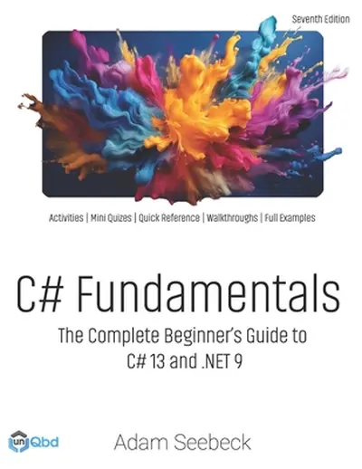 C# Fundamentals: The Complete Beginner's Guide to C# 13 and .NET 9 ...