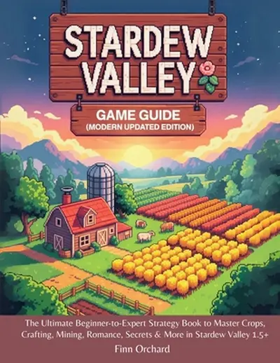 Stardew Valley Game Guide (Modern Updated Edition): The Ultimate ...