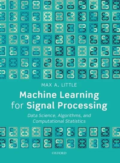 Machine Learning for Signal Processing - Prof Max A. (Professor of ...