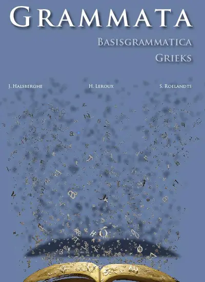 Grammata - Basisgrammatica Grieks - J. Halsberghe, H. Leroux, S ...