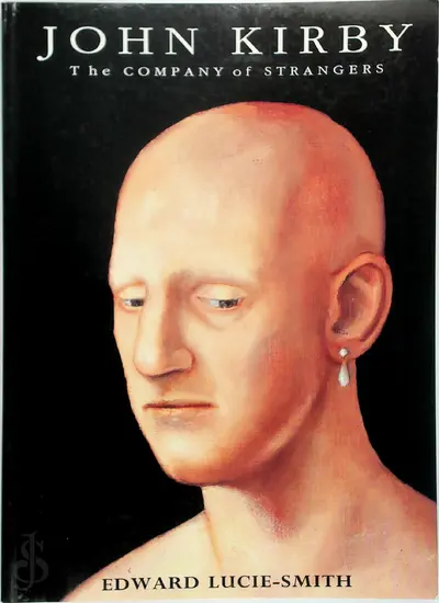 John Kirby - The Company of Strangers - Edward Lucie-Smith, John Kirby ...