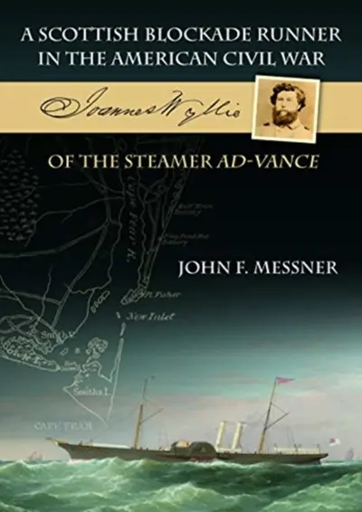 A Scottish Blockade Runner in the American Civil War - John F. Messner ...