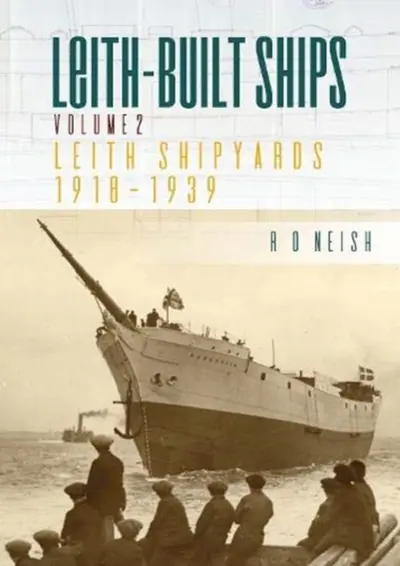 Leith Shipyards 1918-1939 - R. O. Neish - (ISBN: 9781849954815) | De Slegte