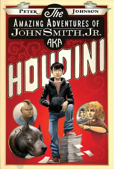 The Amazing Adventures of John Smith, Jr. AKA Houdini - Peter Johnson ...