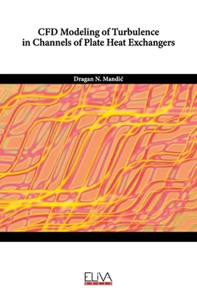 CFD Modeling of Turbulence in Channels of Plate Heat Exchangers ...