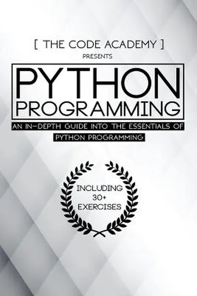 Python Programming: An In-Depth Guide Into The Essentials Of Python Programming - The Code ...