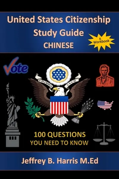 U.S. Citizenship Study Guide: Chinese: 100 Questions You Need To Know ...