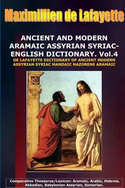 De Lafayette, M: ANCIENT AND MODERN ARAMAIC ASSYRIAN SYRIAC ...