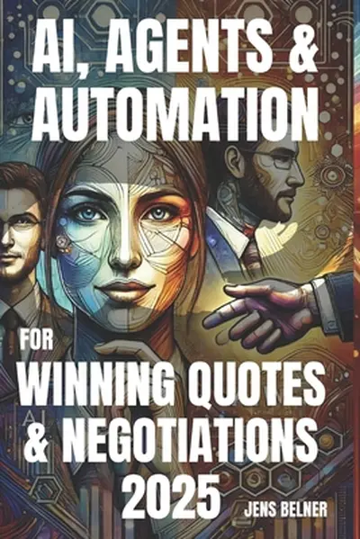 AI, Agents & Automation for Winning Quotes & Negotiations 2025 - Jens ...