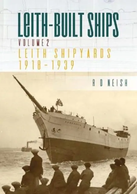 Leith Shipyards 1918-1939 - R. O. Neish - (ISBN: 9781849954815) | De Slegte