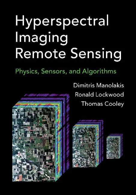 Hyperspectral Imaging Remote Sensing - Dimitris G. Manolakis, Ronald B ...
