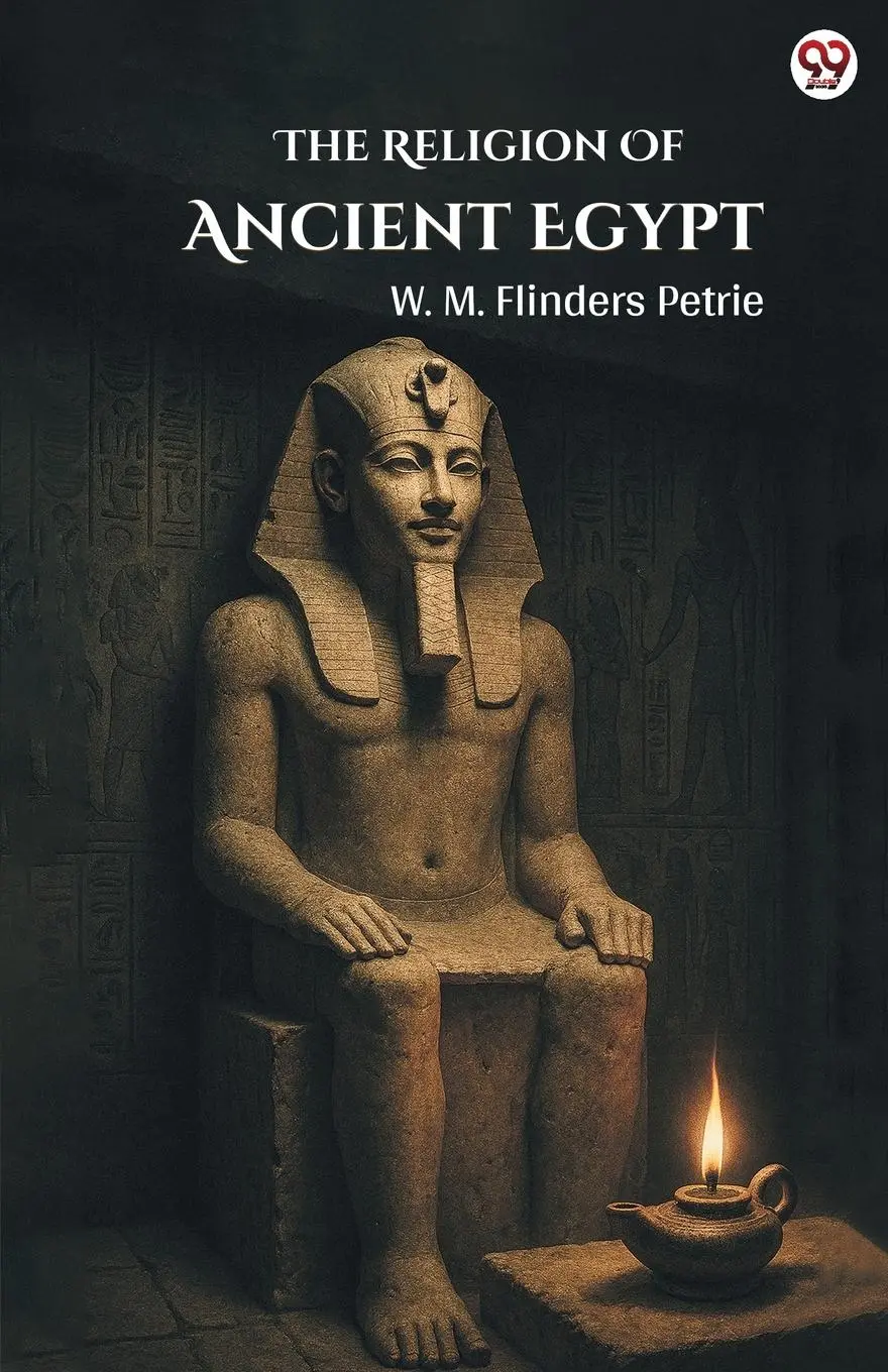The Religion Of Ancient Egypt (Edition1) - W M Flinders Petrie - (ISBN ...