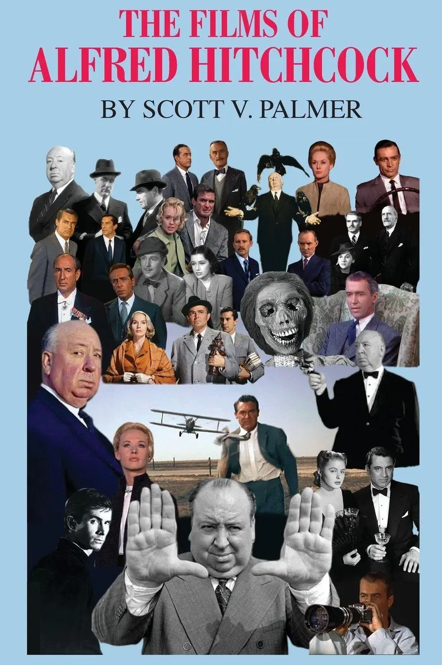 The Films of Alfred Hitchcock - Scott V Palmer - (ISBN: 9781945604591 ...