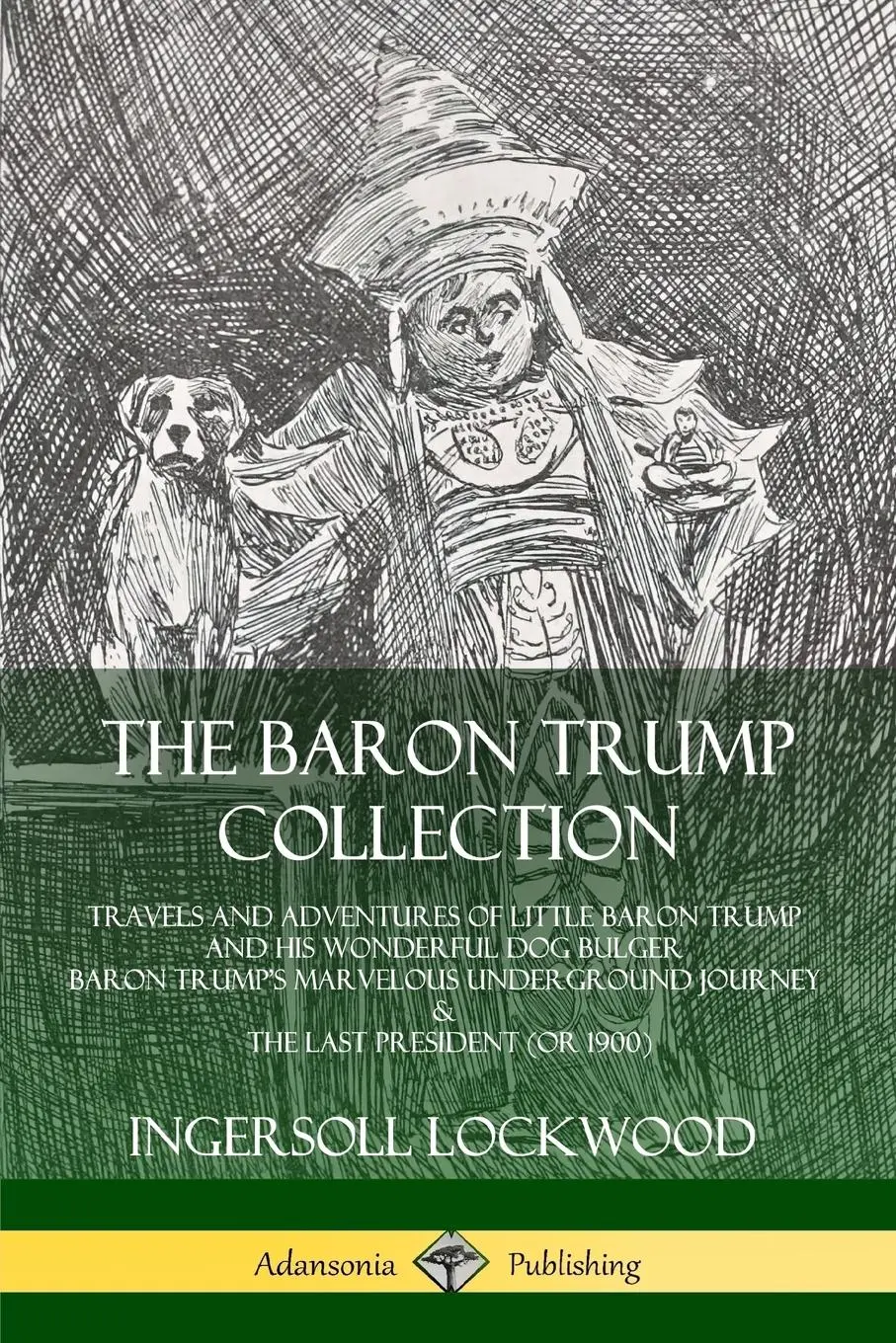 The Baron Trump Collection: Travels and Adventures of Little Baron ...