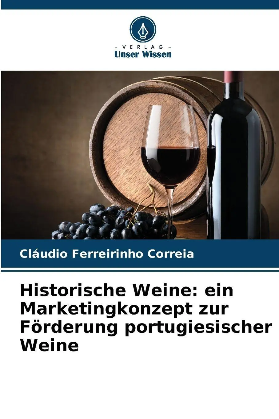 Historische Weine: ein Marketingkonzept zur Förderung portugiesischer ...