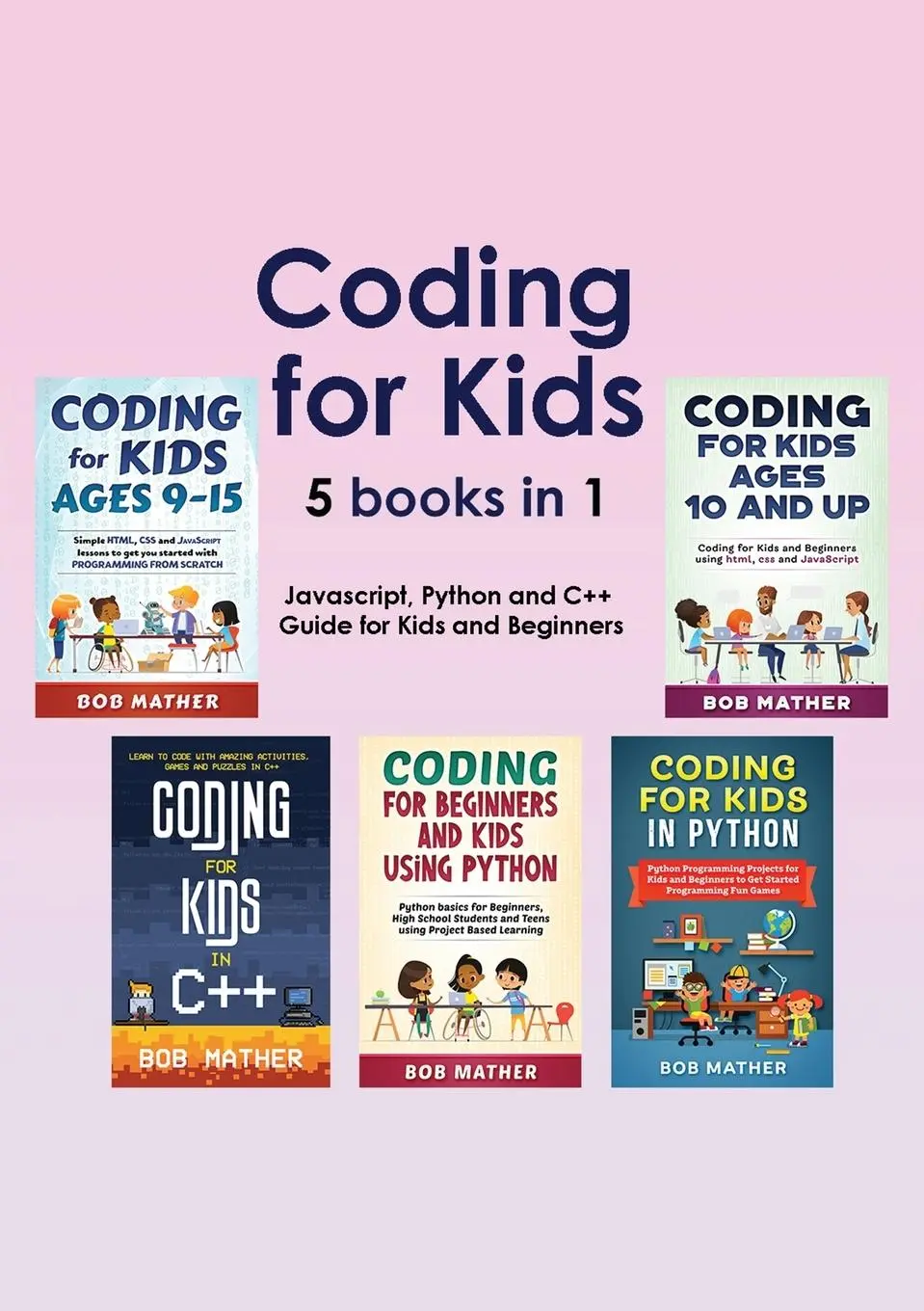 Coding for Kids 5 Books in 1 - Bob Mather - (ISBN: 9781922659637) | De ...